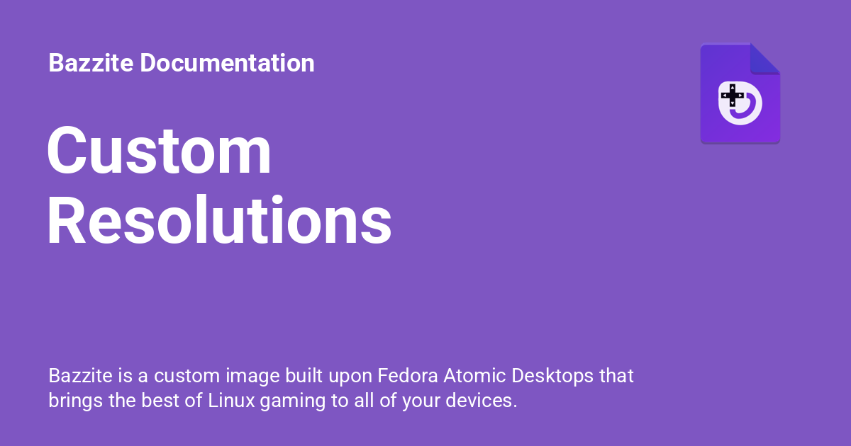 Custom Resolutions - Bazzite Documentation