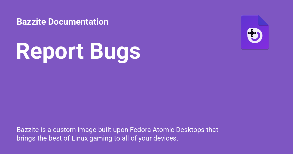 Report Bugs - Bazzite Documentation